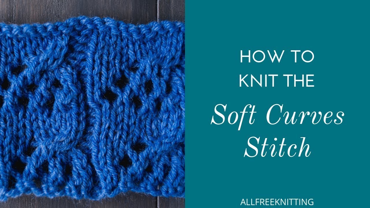 How to Knit the Soft Curves Stitch - YouTube