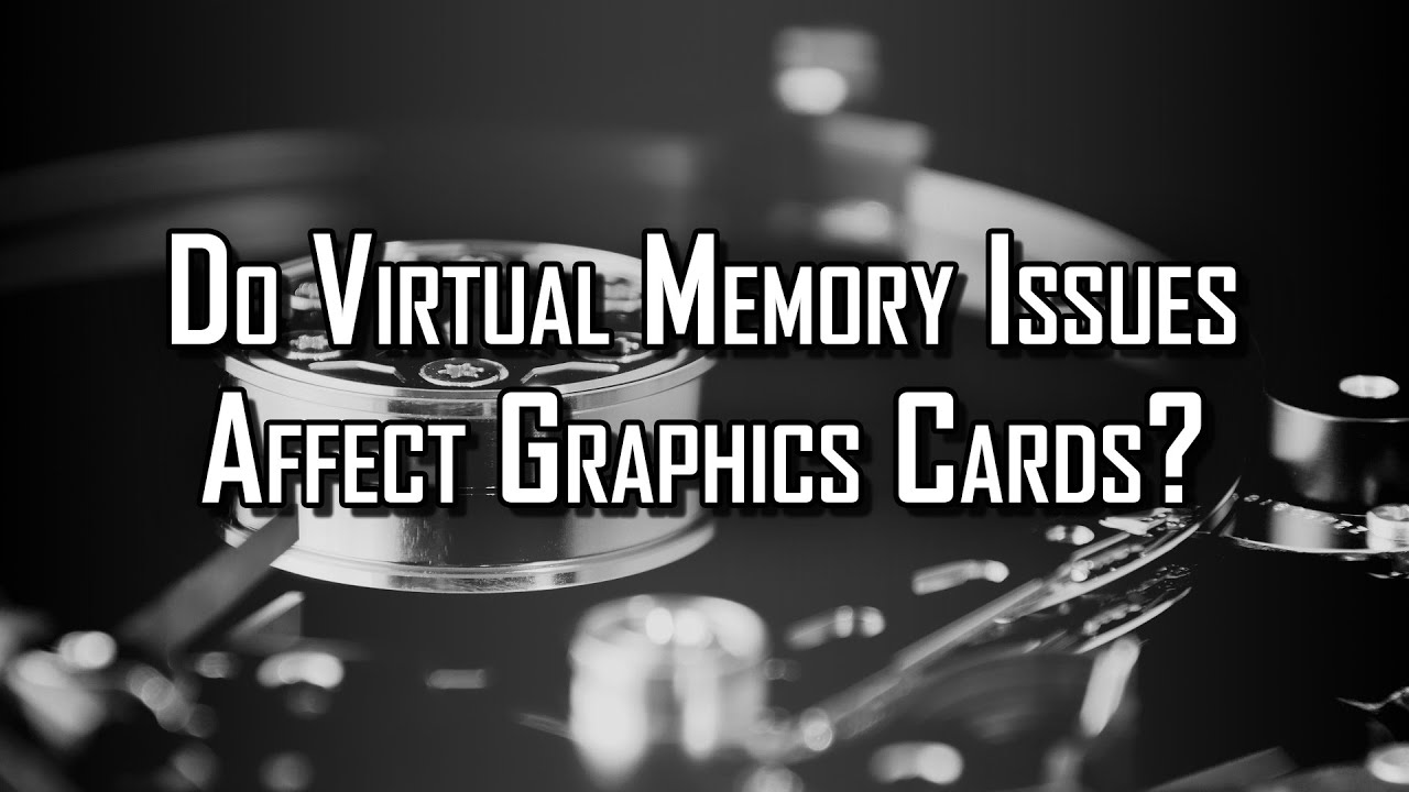Do Virtual Memory Issues Affect Graphics Cards? - YouTube