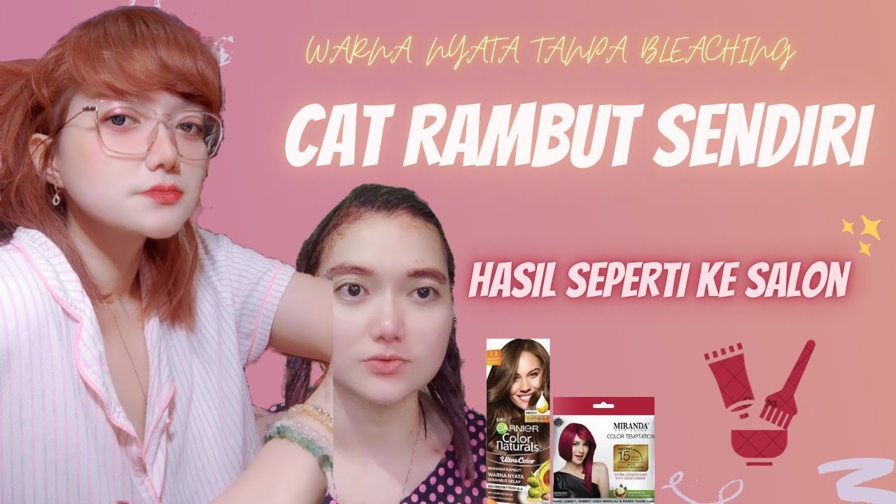 CAT RAMBUT GAK PERLU KE SALON || GARNIER GOLDEN BROWN MIX MIRANDA ...