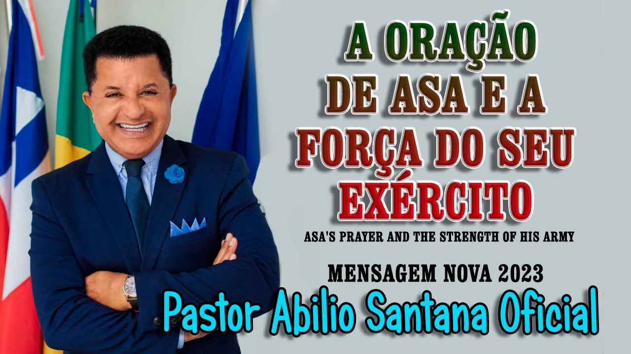 PASTOR ABILIO SANTANA A ORAÇÃO DE ASA E A FORÇA DO SEU EXÉRCITO ASA'S ...