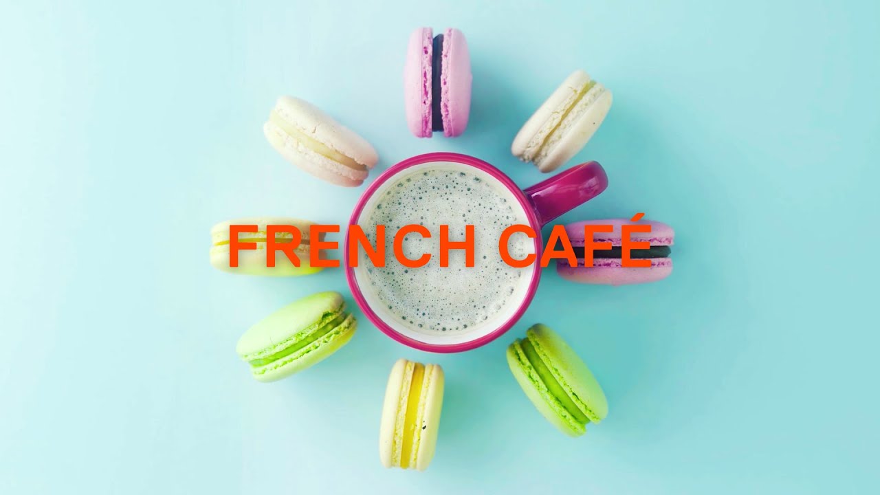French Café - Soothing Tunes to Accompany Your Café Moments - YouTube Music