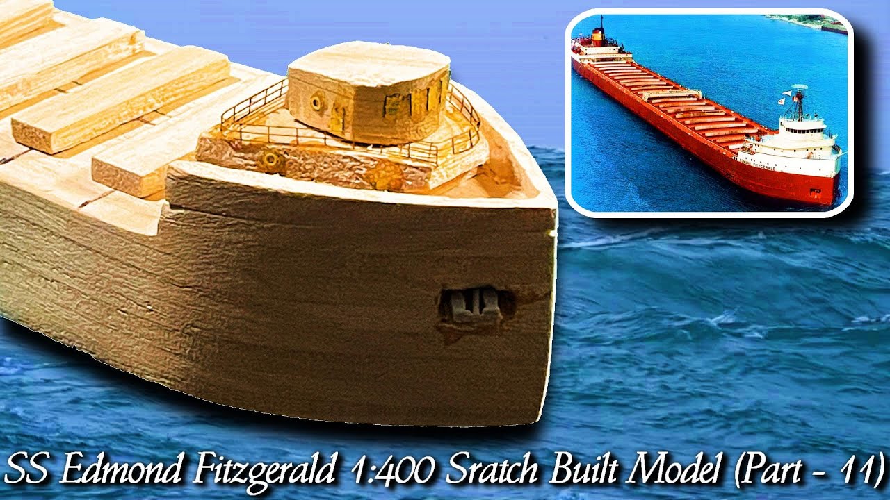Tribute Build to the S.S. Edmund Fitzgerald 1:400 Scale (Part Eleven ...