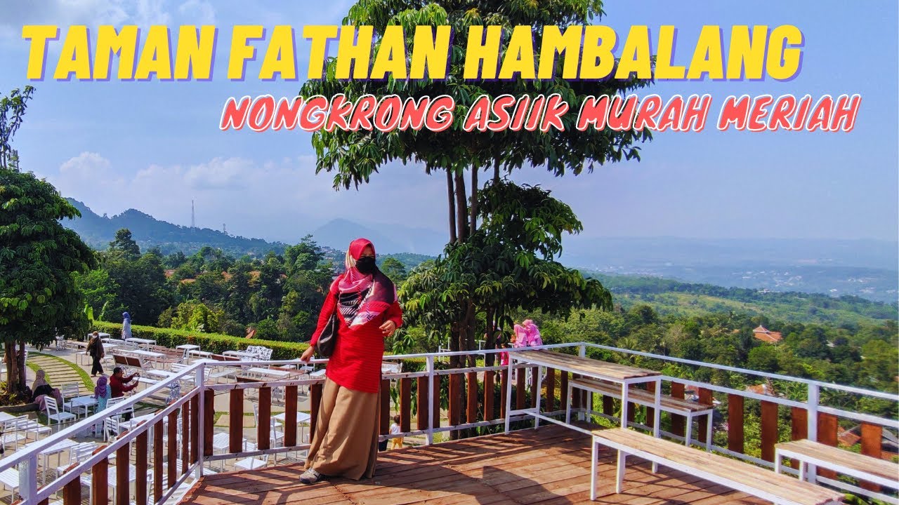 Review Taman Fathan Hambalang Bogor - Nongkrong Asiik Murah Meriah ...