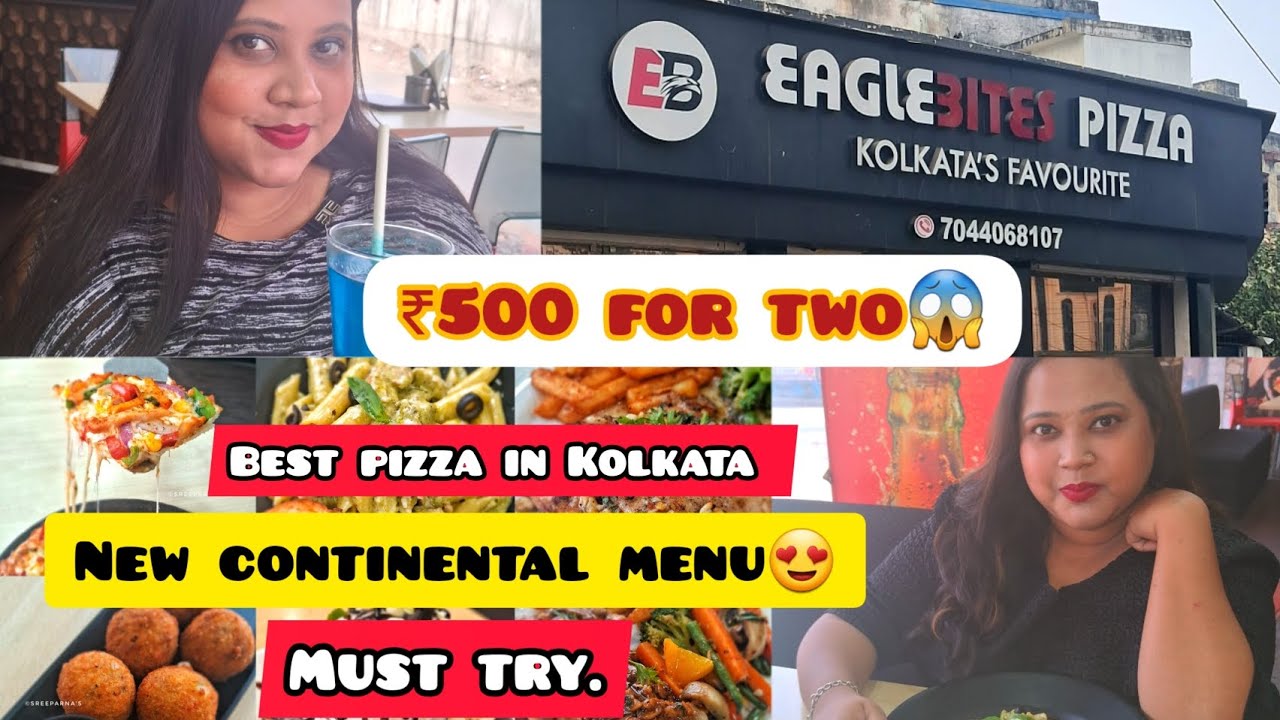 Best Pizza in Kolkata 😍|| New Continental Menu ||Must Try|| Eagle Bites ...