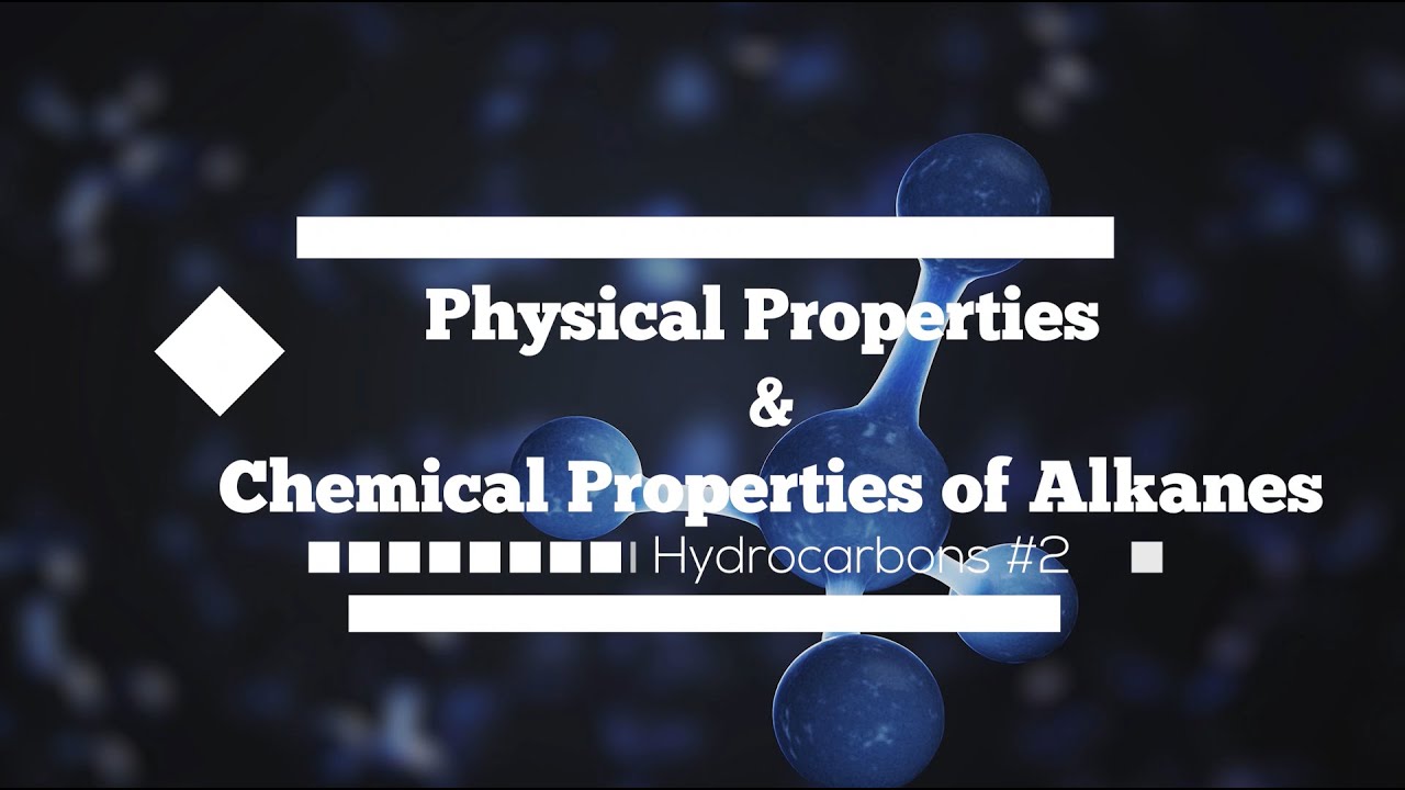 [Hydrocarbons #2] Physical & Chemical Properties of Alkanes - YouTube