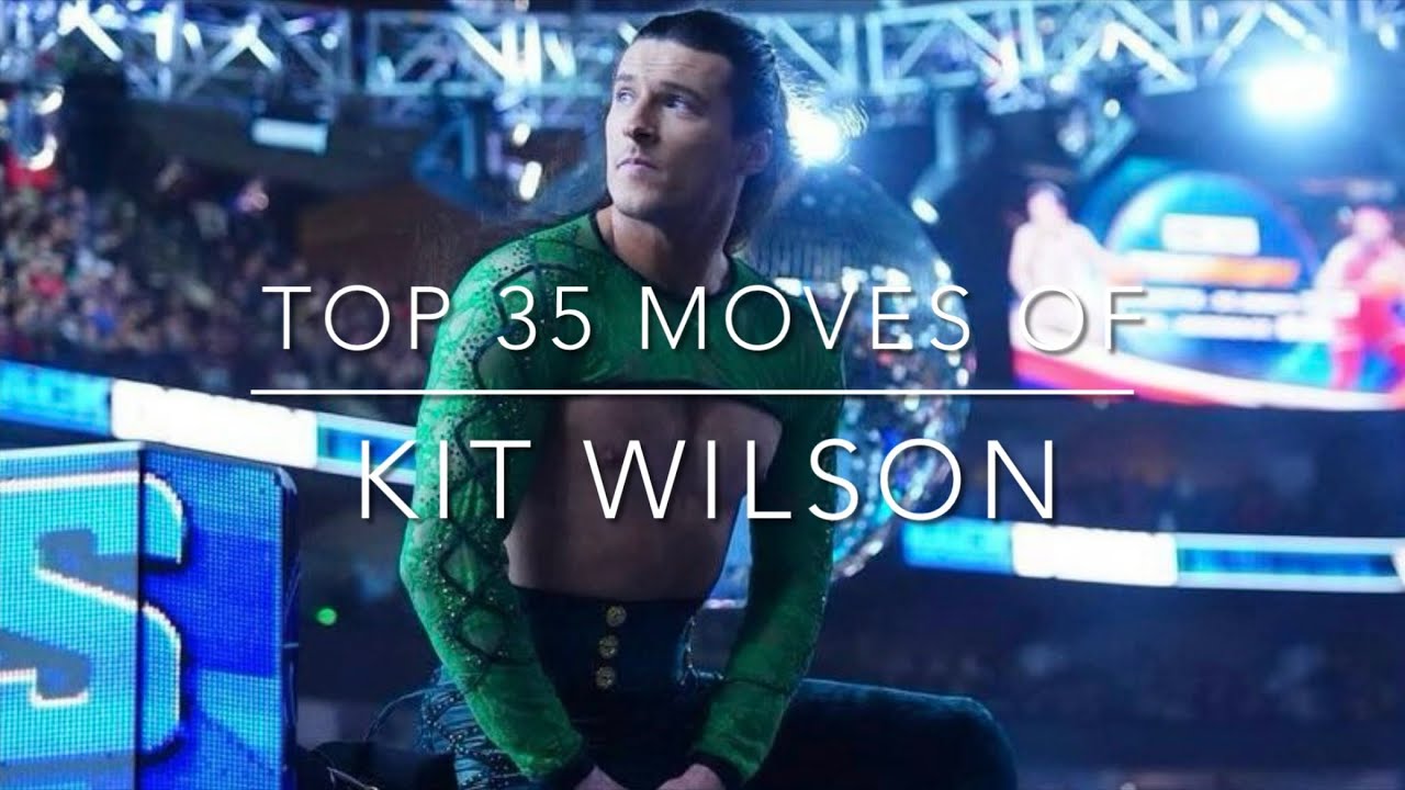Top 35 Moves of Kit Wilson - YouTube