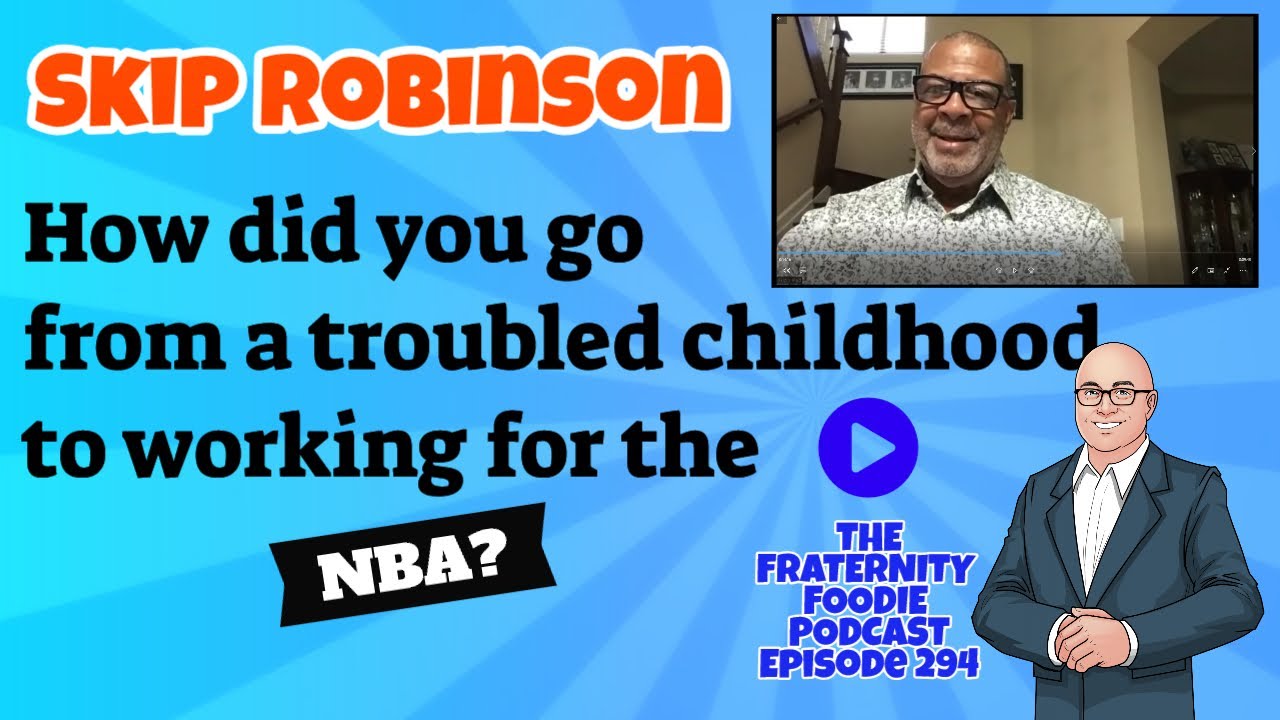 Skip Robinson: How did you go from a troubled childhood to working for ...