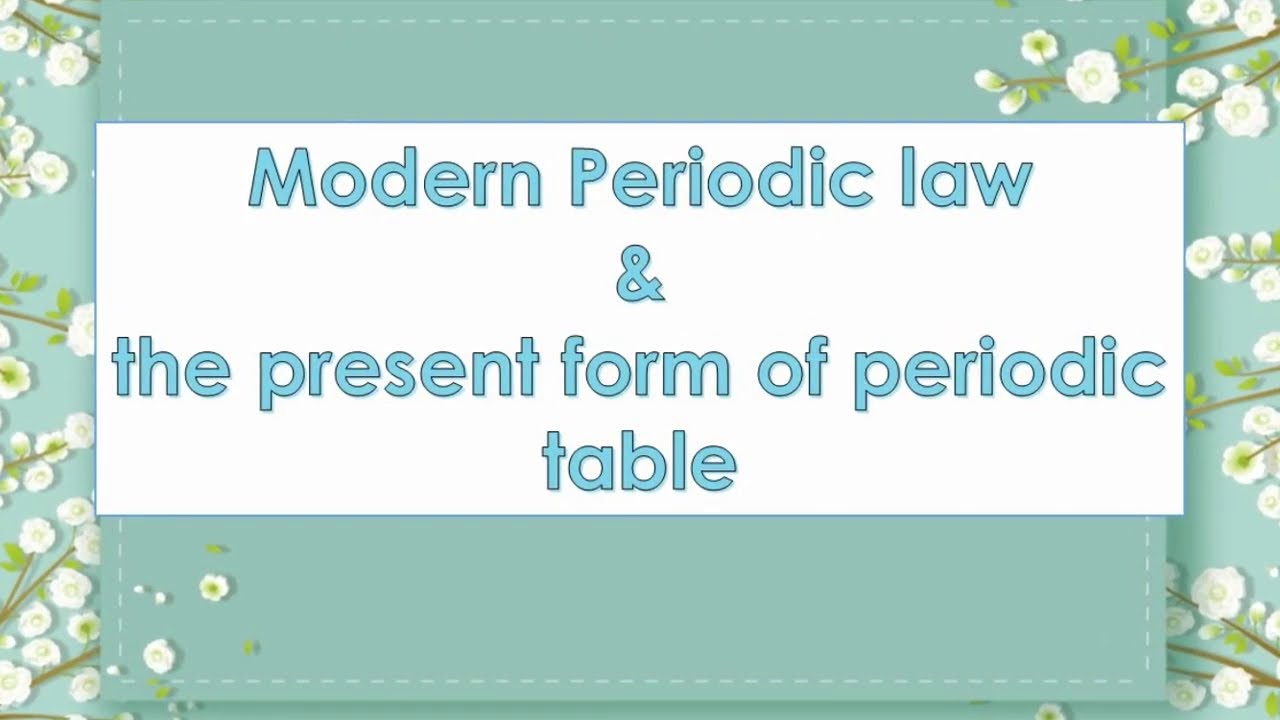 Modern periodic law and Present form of periodic table - YouTube