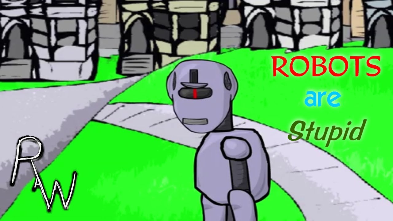 Robots Are Stupid (HD) - YouTube