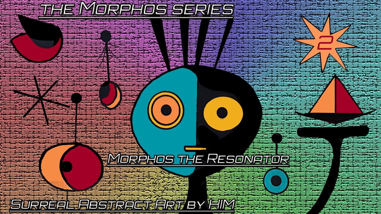 Morphos the Resonator – Surreal Abstract Painting by HIM (Morphos ...
