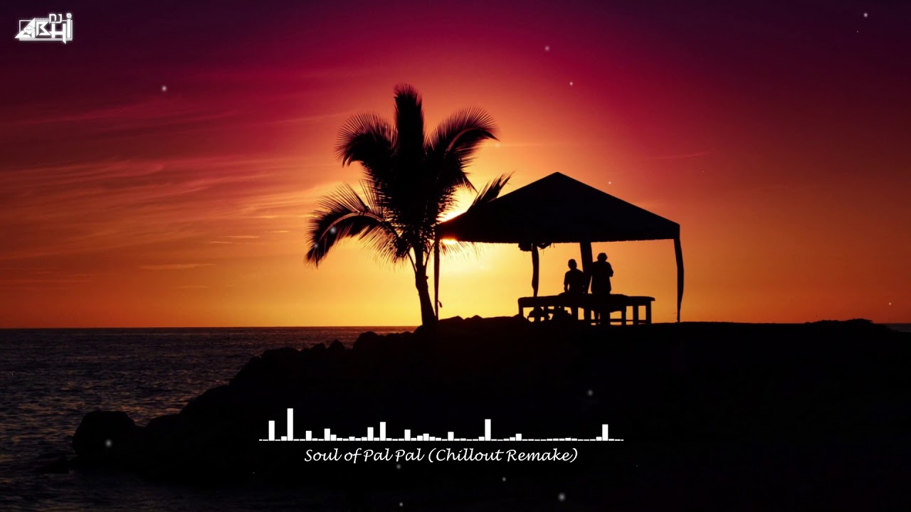 Soul of Pal Pal (Chillout Remake) - YouTube