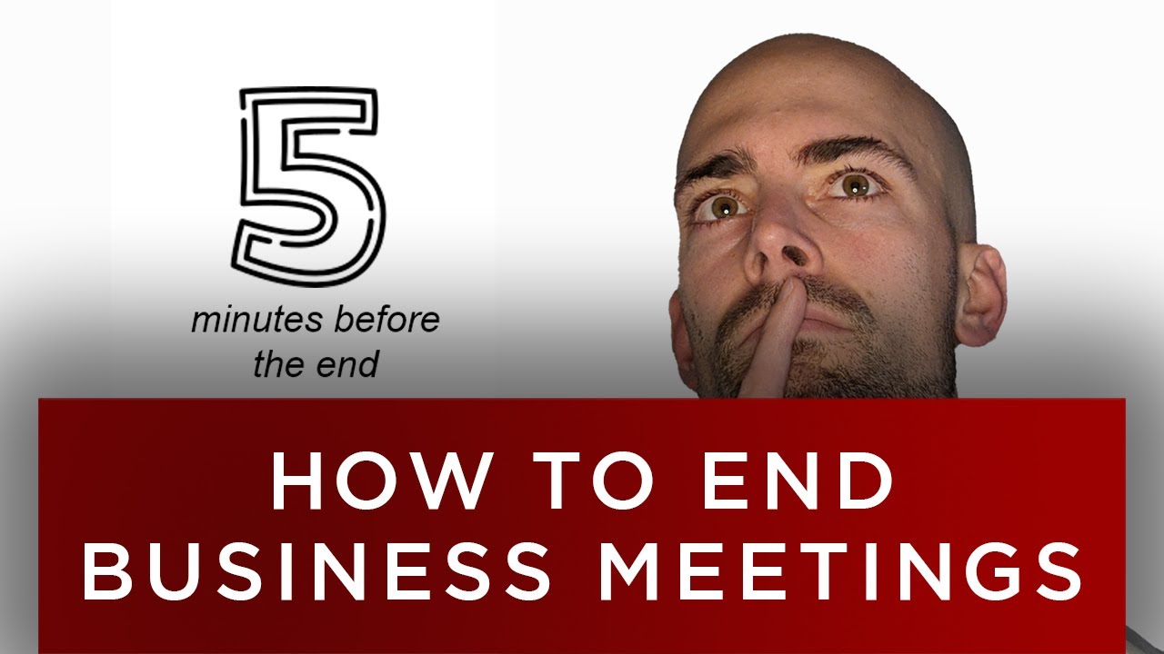 How to End Business Meetings: Next Steps and Action Items for Good ...