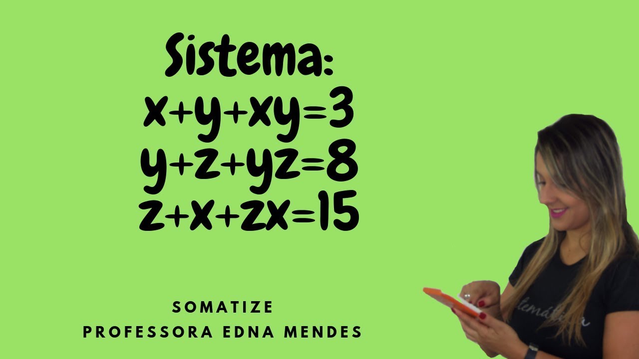 Sistema com três equações, três incógnitas e multiplicação entre elas ...
