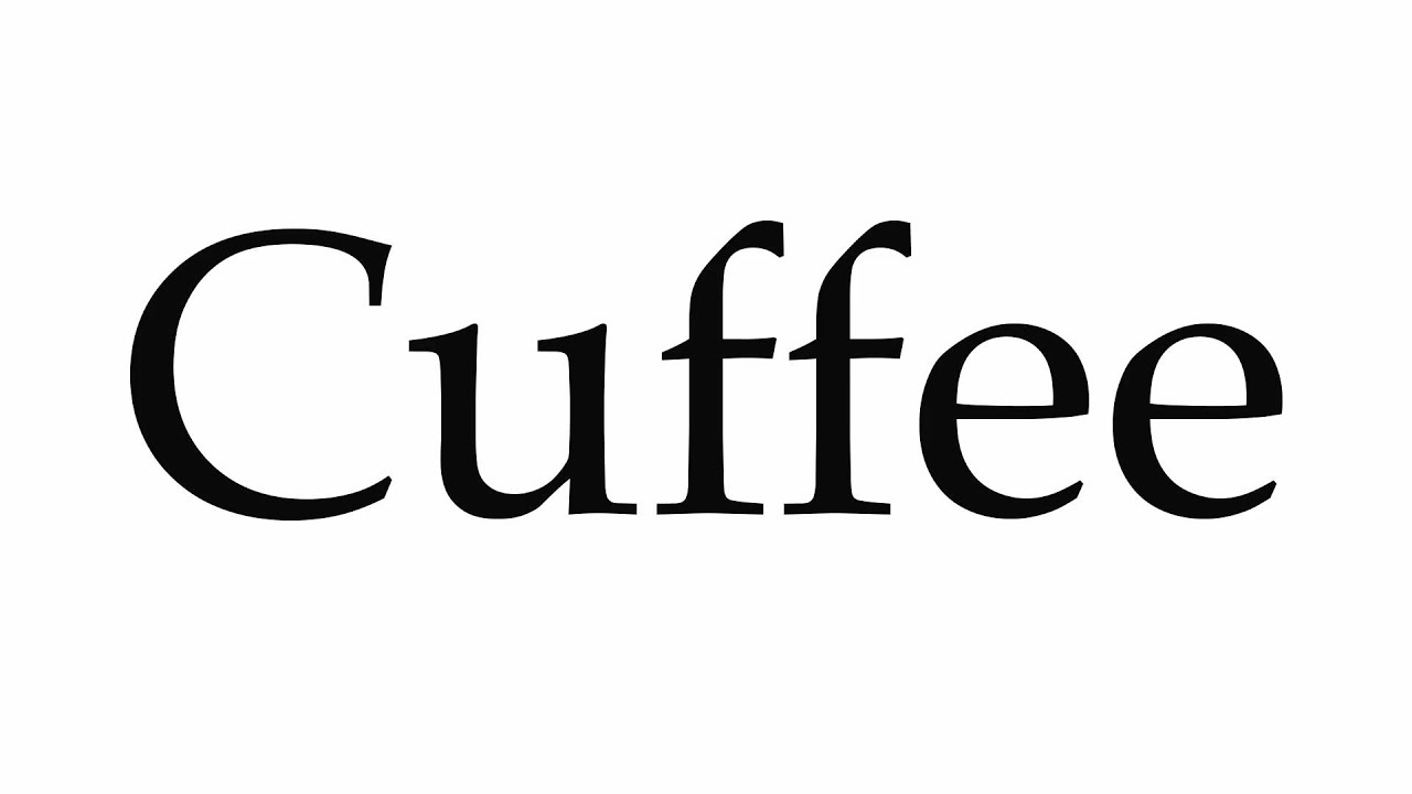 How to Pronounce Cuffee - YouTube
