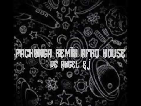 Pachanga remix #afrohouse Dj angel BJ