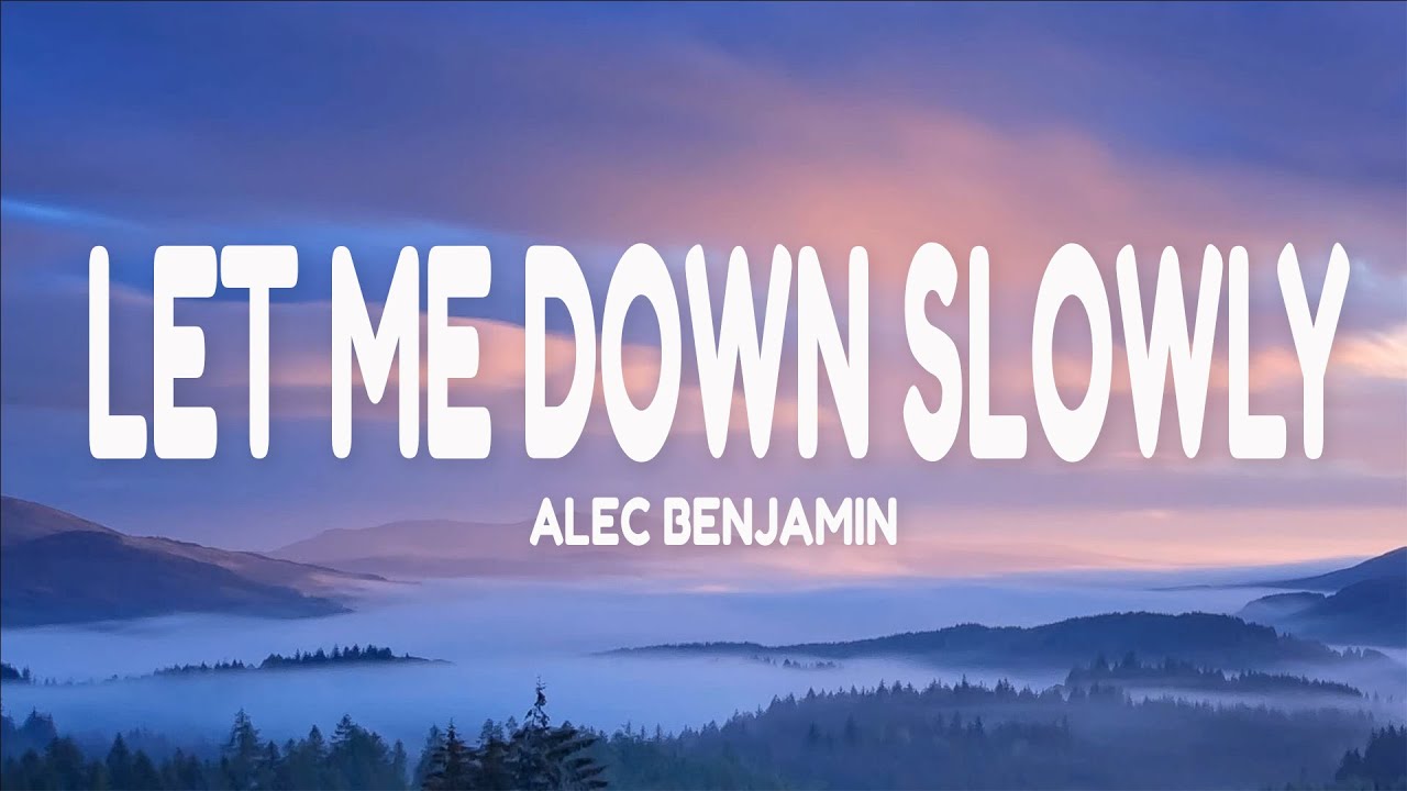 Alec Benjamin - Let Me Down Slowly (Lyrics)
