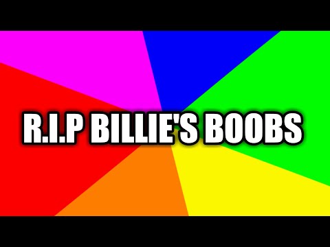 R.I.P BILLIE'S BOOBS