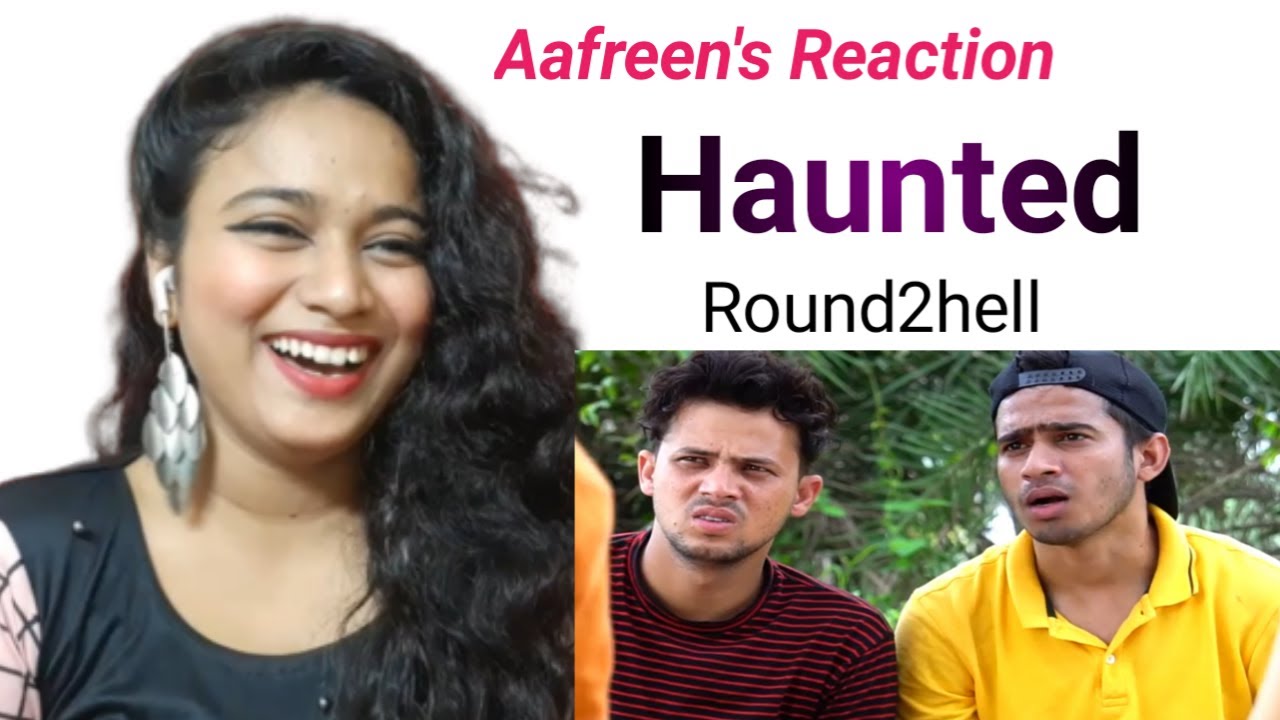 Reaction On Haunted - Round2hell || R2h || By Aafreen Shaikh - YouTube