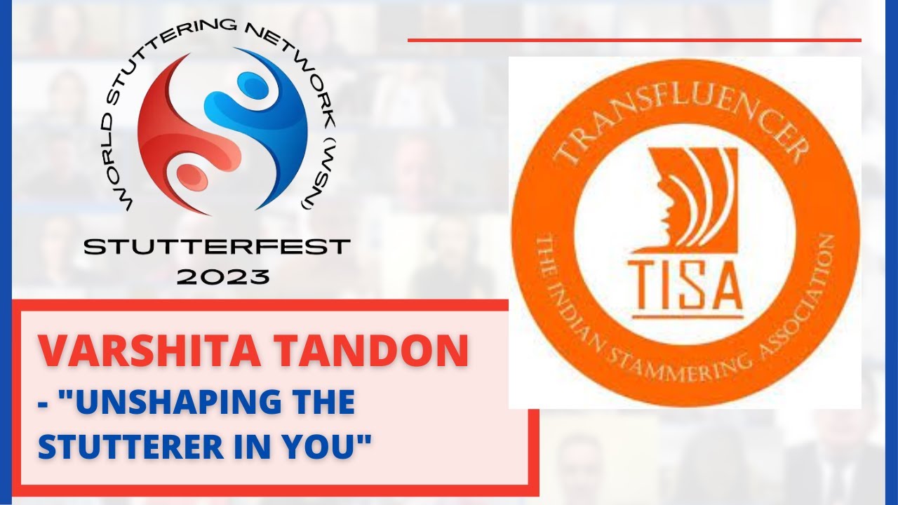 🌎 StutterFest 2023- Varshita Tandon- "Unshaping the Stutterer in You ...