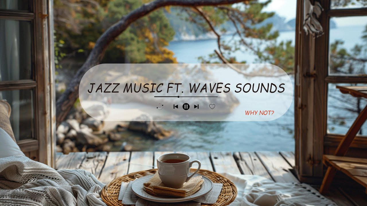 Jazz Coastal Calm: Smooth Jazz Melodies with Soothing Ocean Waves for ...
