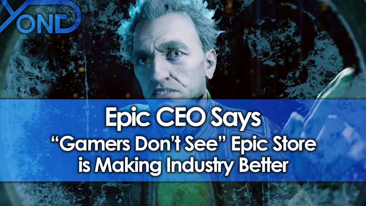 Epic CEO Says "Gamers Don't See" Epic Store is Making Industry Better ...