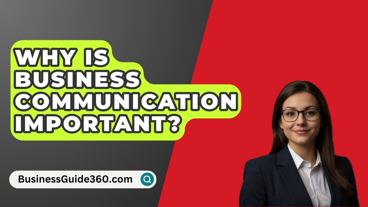 Why Is Business Communication Important? - BusinessGuide360.com - YouTube