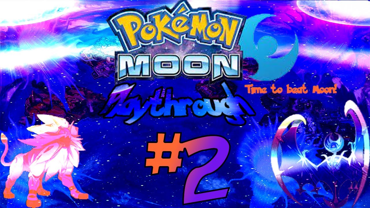 Pokémon Moon Playthrough #2 - YouTube