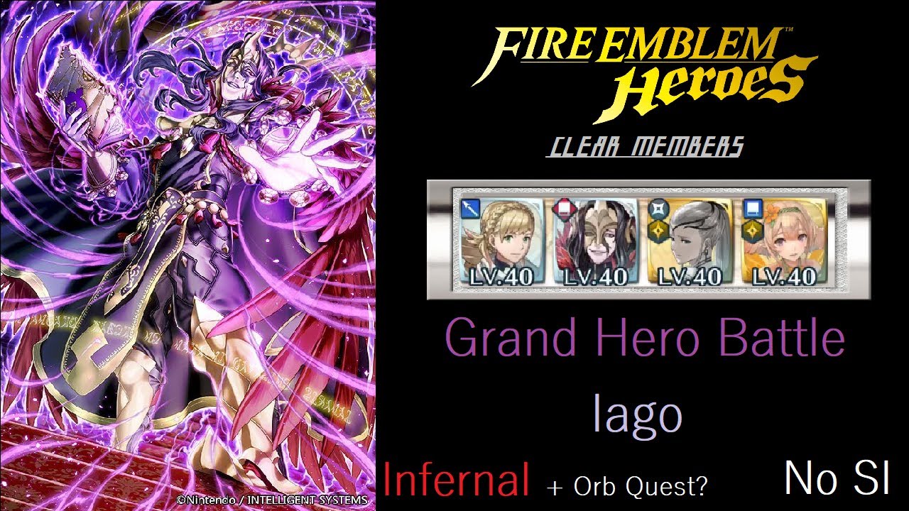 [Guide] Grand Hero Battle - Iago (Infernal + Orb Quest?, No SI) 파이어엠블렘 ...