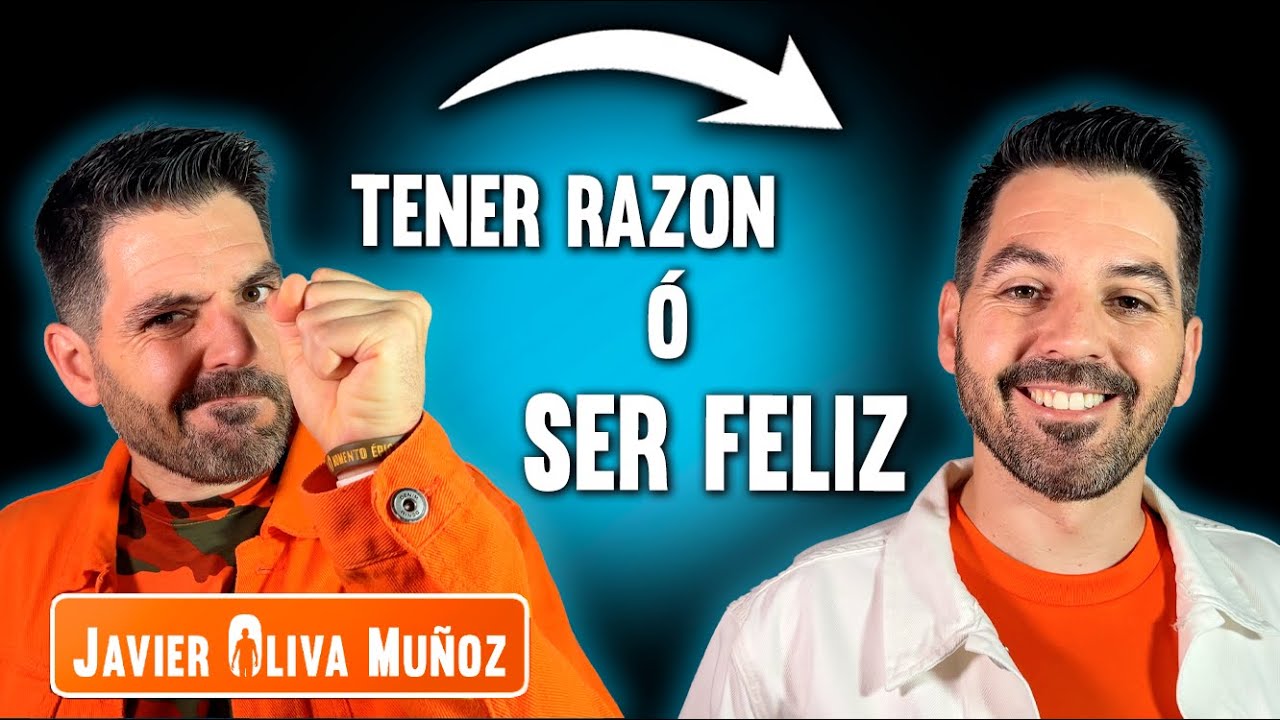 Tener RAZÓN o SER FELIZ: La Decisión que Cambia tu Vida (neurociencia ...