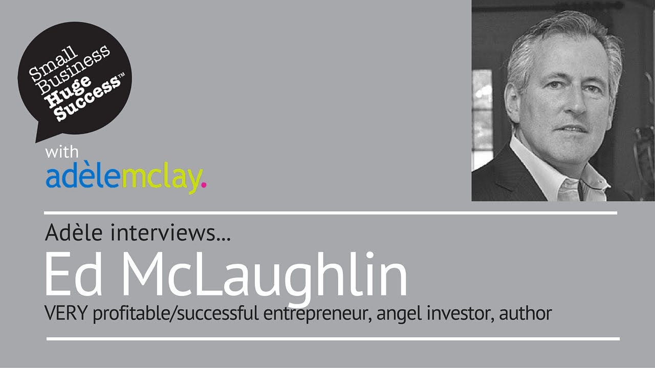 Meet Ed McLaughlin, VERY profitable/successful entrepreneur, angel ...