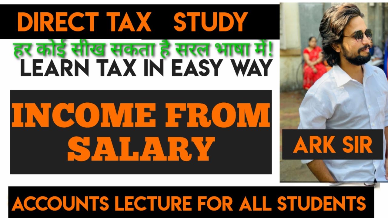 Lec 16 INCOME FROM SALARY COMPUTATION OF TOTAL INCOME DEDUCTIONS DIRECT ...