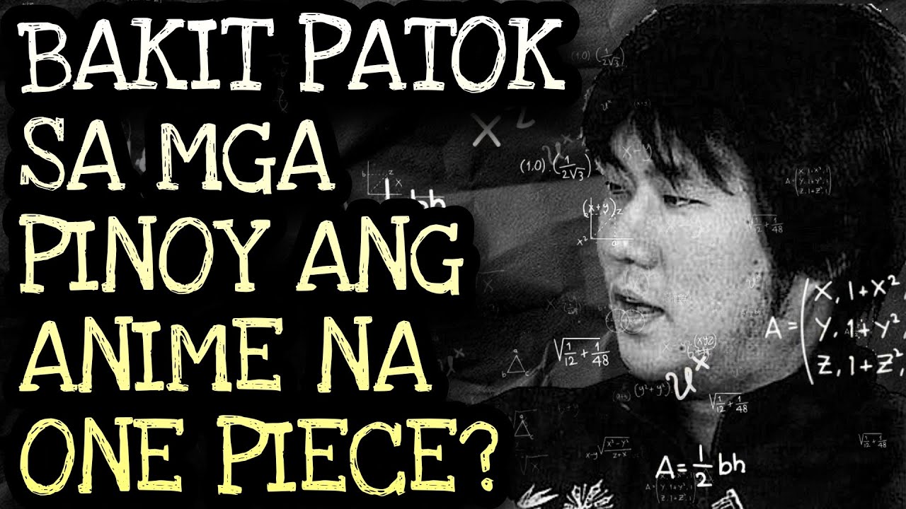 BAKIT PATOK SA PINOY ANG ONE PIECE?! (DOCUMENTARY LOL) | One Piece ...