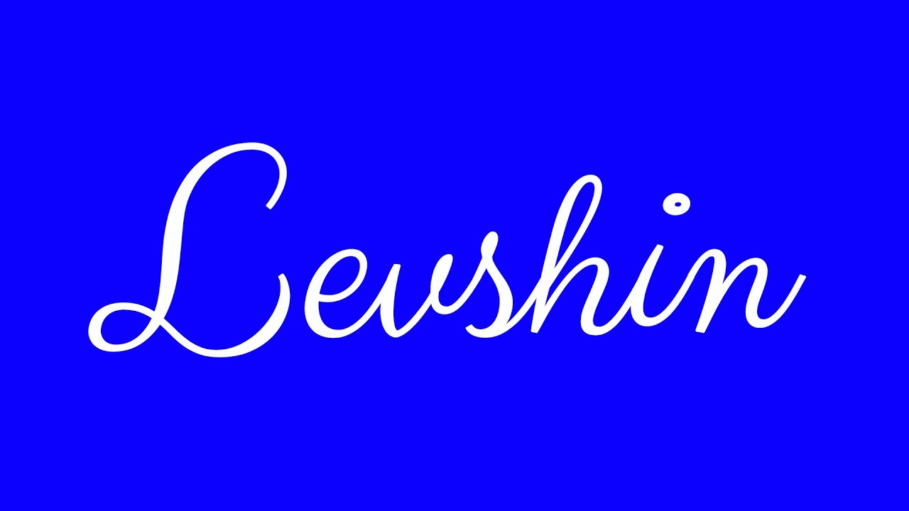 Learn how to Sign the Name Levshin Stylishly in Cursive Writing - YouTube