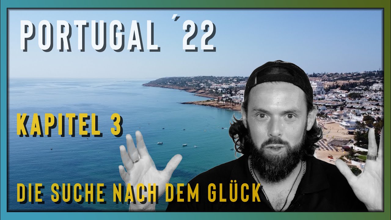Portugal ´22 - Die Suche nach dem Glück - YouTube