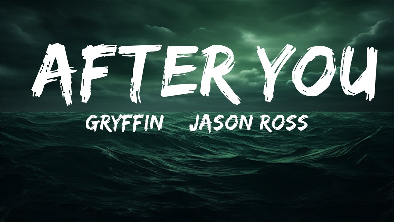 Gryffin & Jason Ross - After You (Lyrics) ft. Calle Lehmann | 25 Min ...