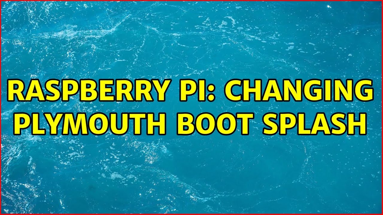 Raspberry Pi: Changing plymouth boot splash - YouTube