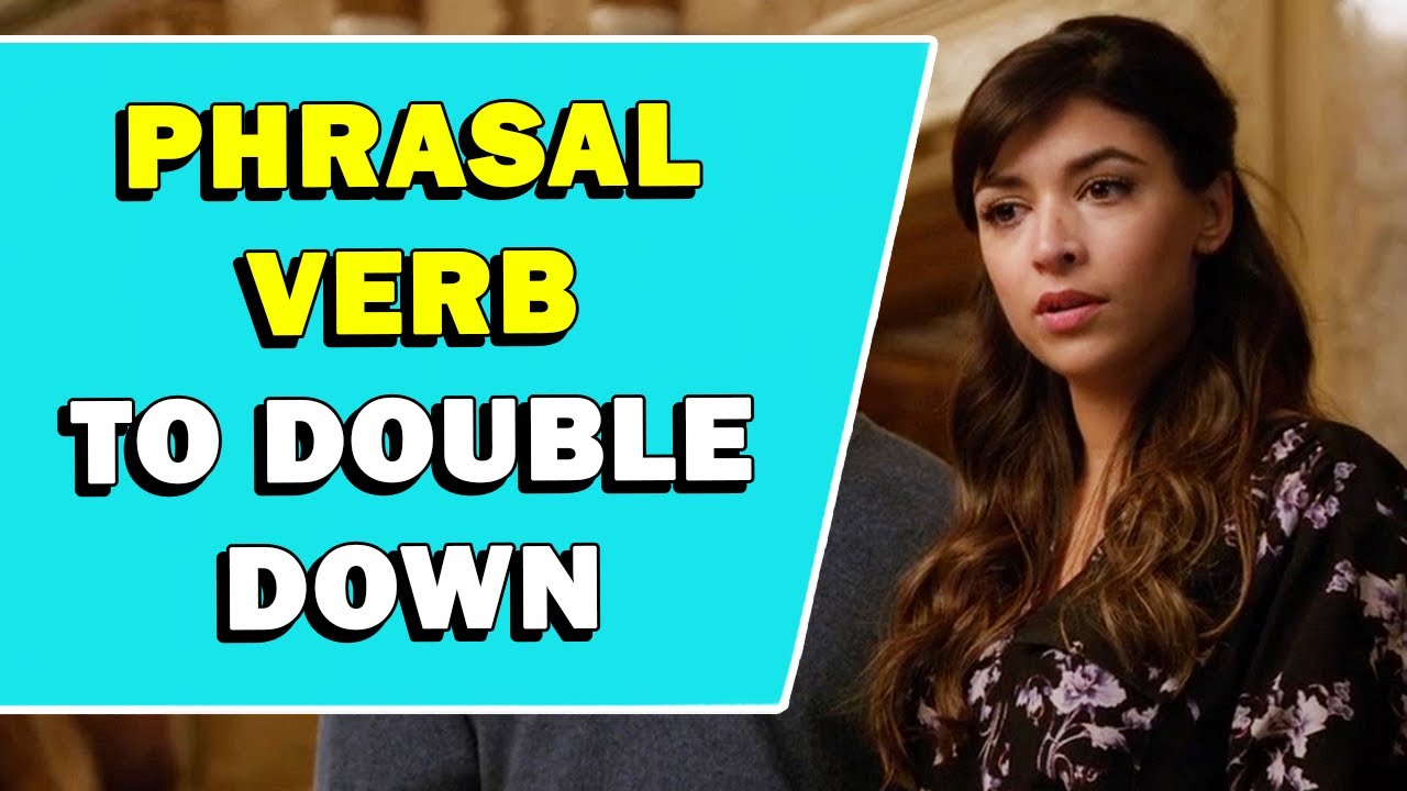 Phrasal Verb 'To Double Down' Meaning - YouTube