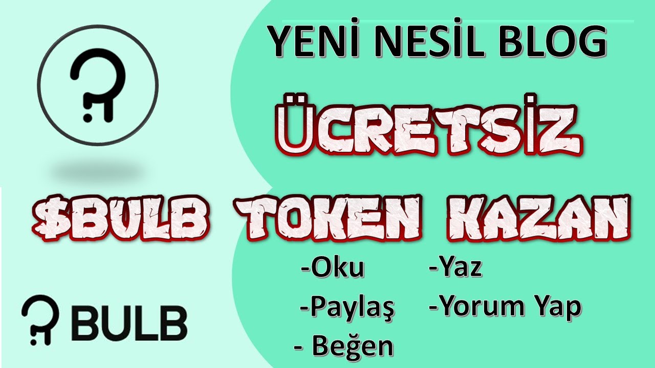 Ücretsiz $BULB Token Kazanabileceğiniz Yeni Nesil Blog (Oku, Beğen ...