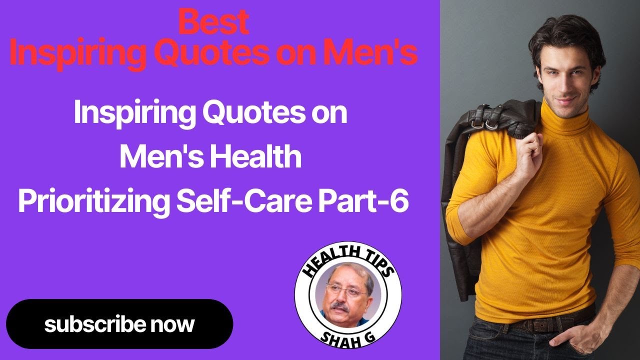 Inspiring Quotes on Men's Health: Prioritizing Self-Care Part-6 - YouTube