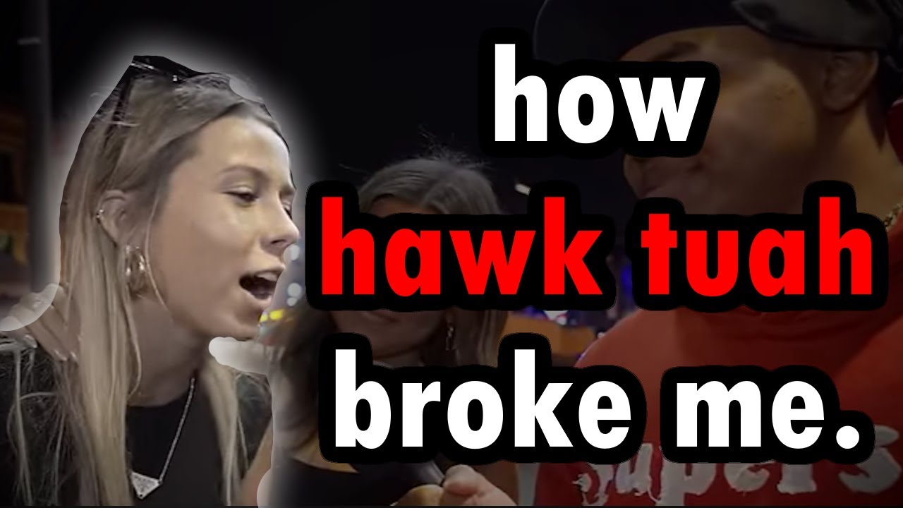 hawk tuah broke me. here's how. [A Video Essay]. - YouTube