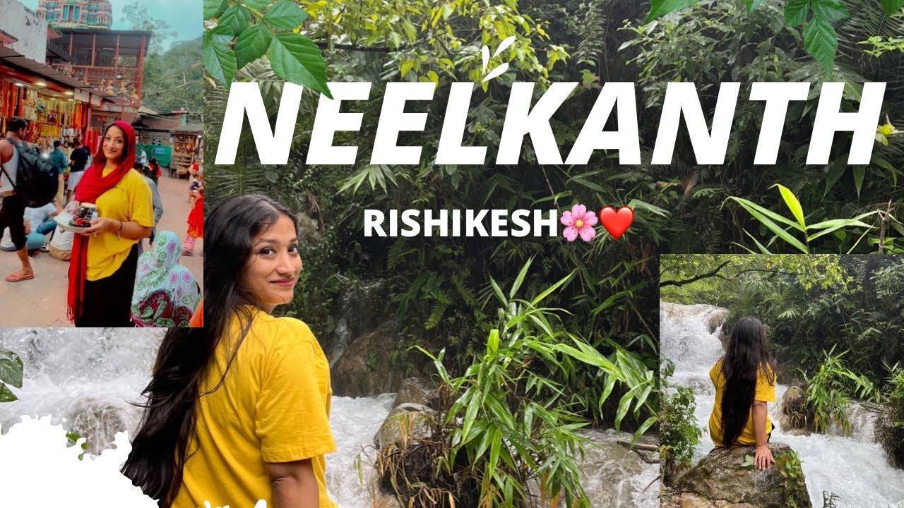 Rishikesh Trip || Neelkanth🌼🙏🌼 || #travel #harharmahadev 🙏 ️ - YouTube