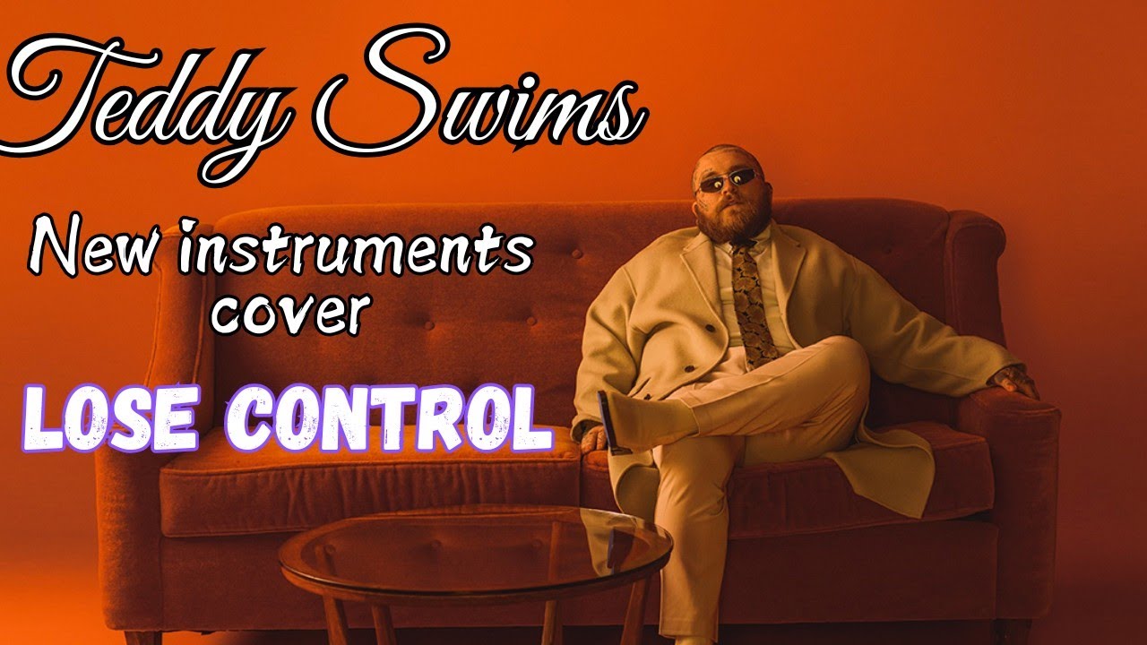 Teddy Swims - Lose Control (Cover Music With Lyrics) New Instruments # ...