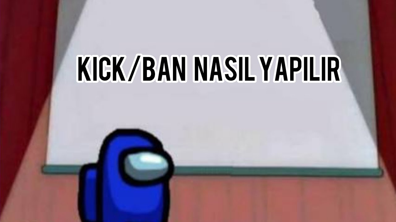 AMONG US KICK/BAN NASIL YAPILIR? - YouTube