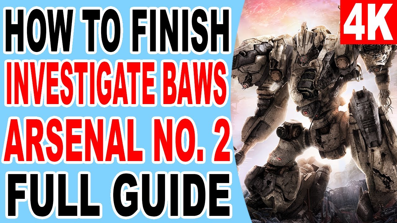 ARMORED CORE 6 How to Finish Investigate BAWS Arsenal No. 2 Survey the ...