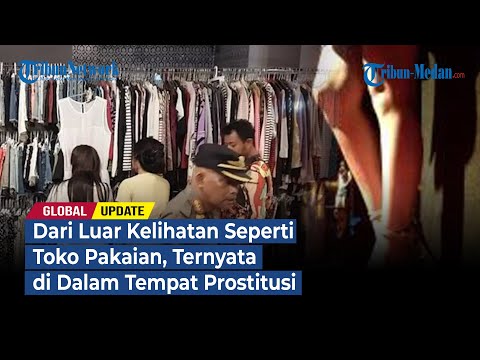 Dari Luar Kelihatan Seperti Toko Pakaian, Ternyata di Dalam Tempat Prostitusi | GLOBAL UPDATE