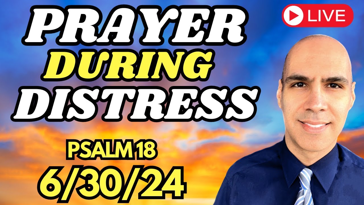 A prayer for God's help amidst our distress ( Psalm 18 ) #dailyprayer # ...