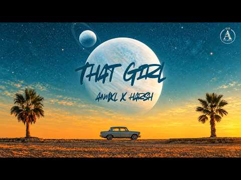 THAT GIRL Official Video | ANMXL | HARSH | New Punjabi Song| #newpunjabisong #punjabisong #trending