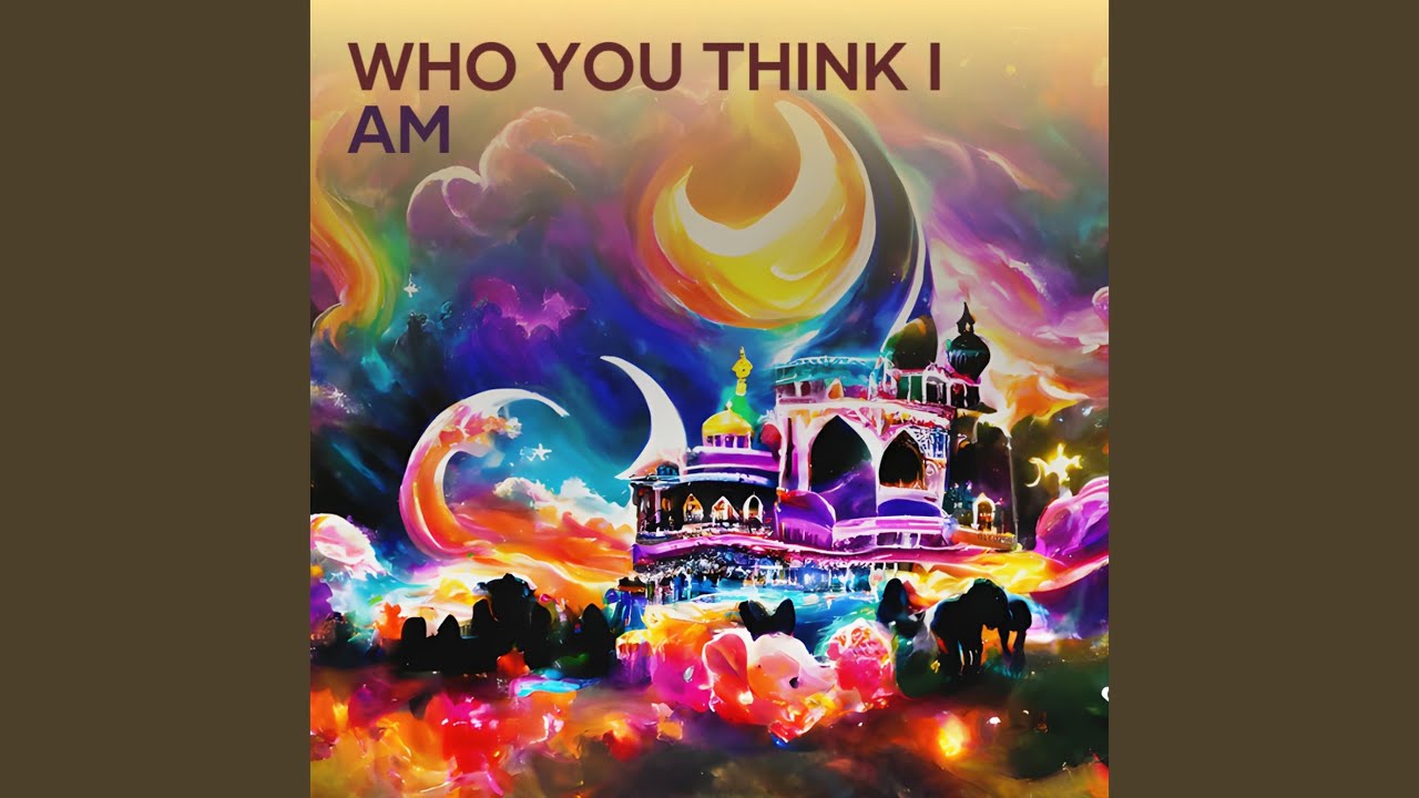 Who You Think I Am - YouTube