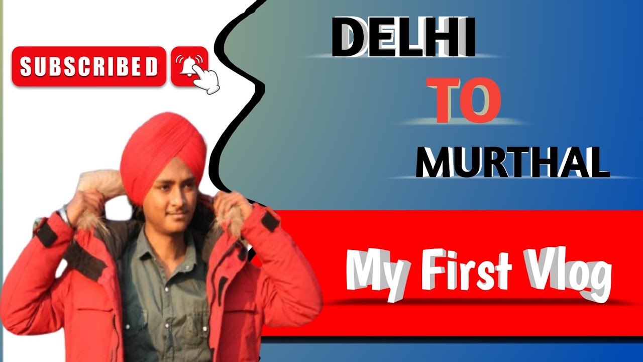 Delhi to Murthal (Sukhdev Dhaba)my first best vlogs 2023 - YouTube