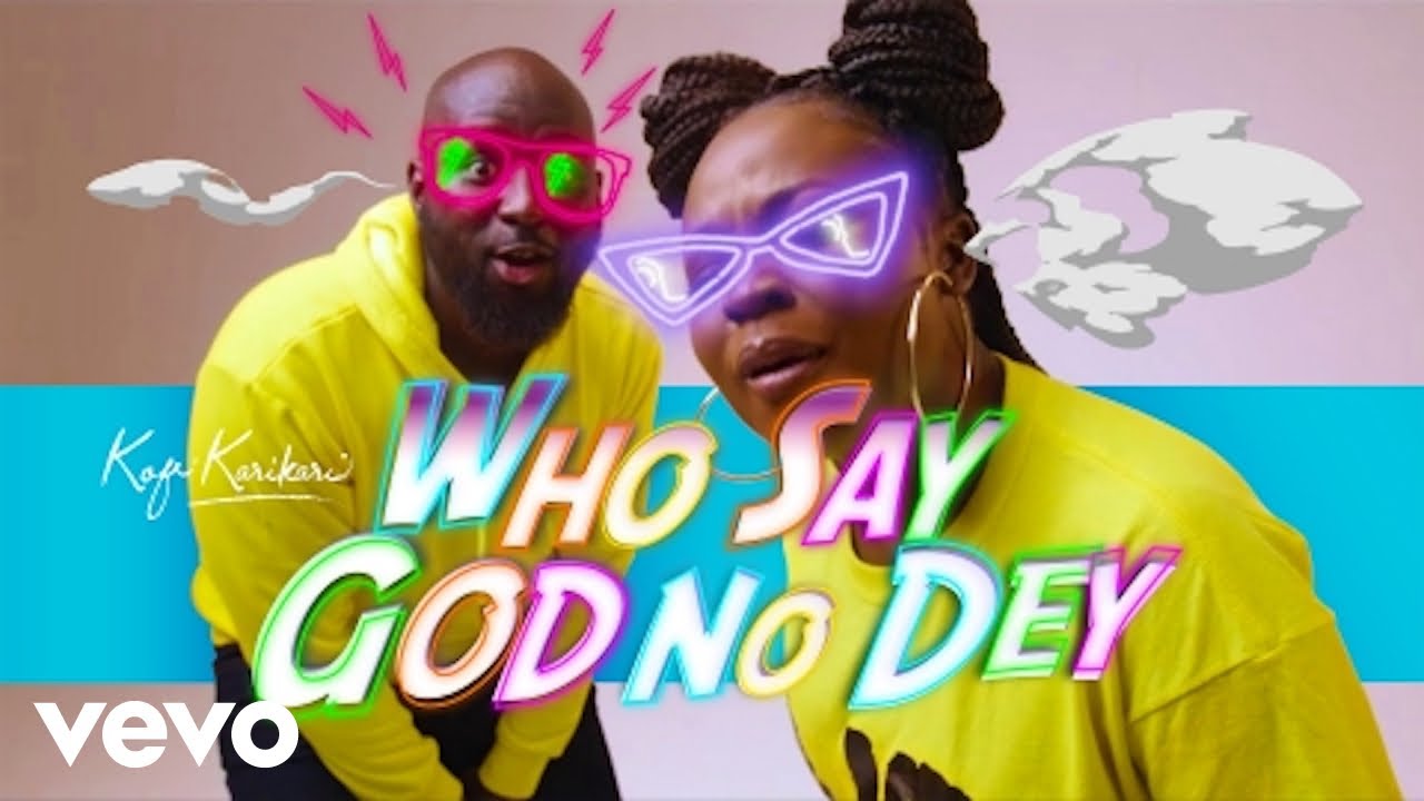 Kofi Karikari - Who Say God No Dey [Official Music Video] - YouTube Music
